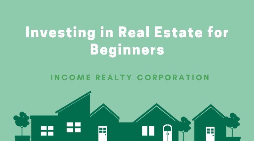 A Guide to Investing in Real Estate For Beginners