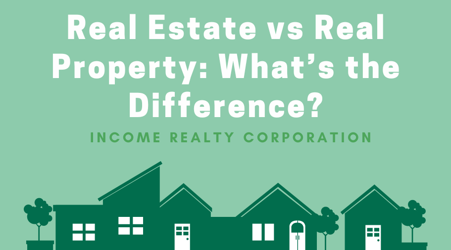 What is the Difference between Real Estate and Real Property?