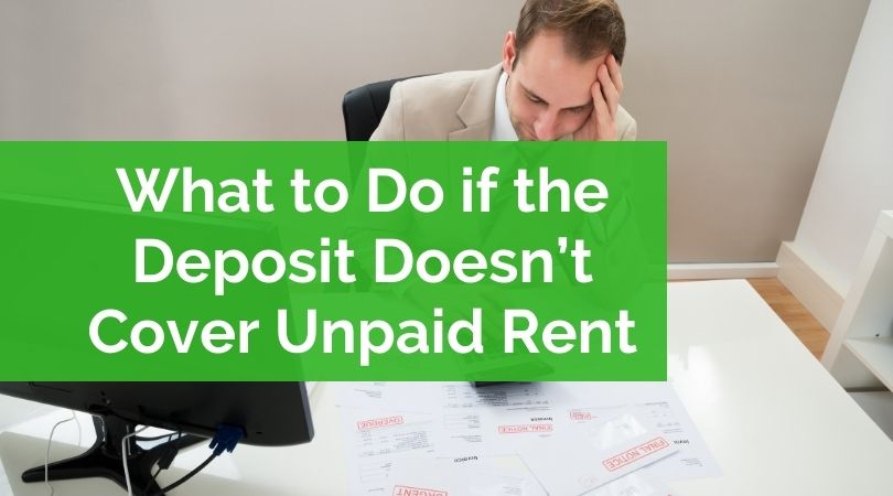 When the Unpaid Rent Exceeds the Security Deposit: Everything You Need ...
